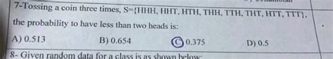 Solved 7 Tossing A Coin Three Times S HHH HHT HTH THH TTH Chegg Com