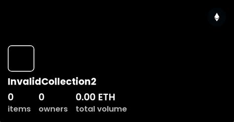 Invalidcollection2 Collection Opensea