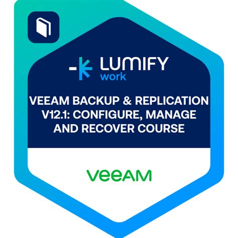 Veeam Backup And Replication V121 Configure Manage And Recover Course Completion Badge Credly