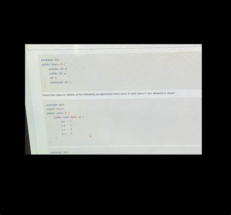 Solved Package Foo Public Class A F Private Int P Public