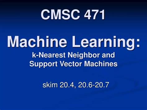 Ppt Machine Learning K Nearest Neighbor And Support Vector Machines Powerpoint Presentation