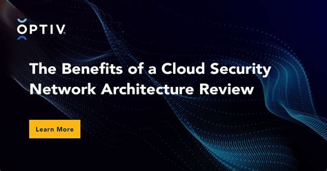 the benefits of a cloud security network architecture review optiv