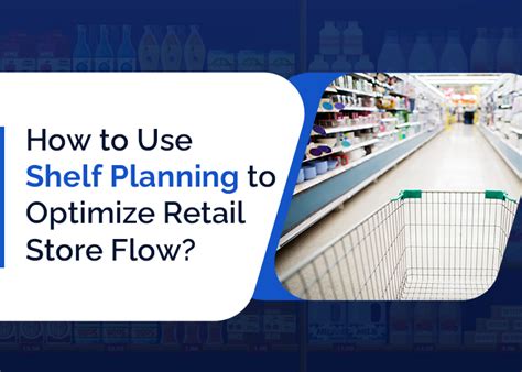 How To Use Shelf Planning To Optimize Retail Store Flow