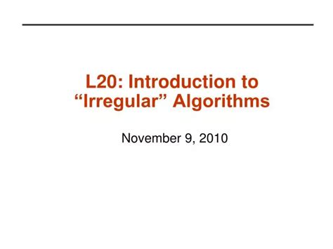 Ppt L20 Introduction To Irregular” Algorithms Powerpoint