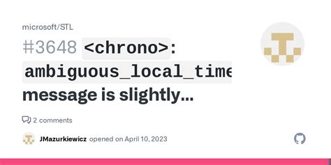 Ambiguouslocaltime`s Message Is Slightly Incorrect · Issue 3648 · Microsoftstl · Github