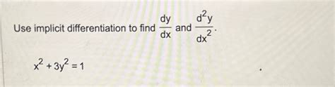 Solved Use implicit differentiation to find dydx ﻿and | Chegg.com