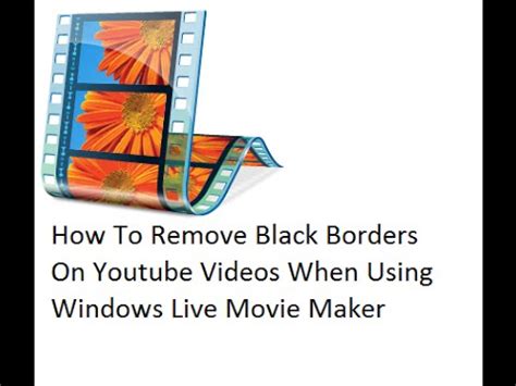 How To Remove Black Borders On Youtube Videos When Editing With Live Movie Maker YouTube