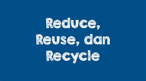 Reduce Adalah Pengertian Reduce Reuse Dan Recycle Freedomnesia