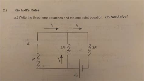 Solved Kirchoff S Rules A Write The Three Loop Chegg