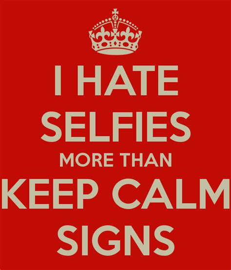 I Hate Selfies Quotes QuotesGram