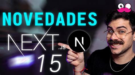 Next 15 Trae Muchas Novedades 😱 Programacion Frontend Backend Programacionweb Youtube