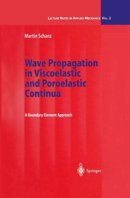 Wave Propagation In Viscoelastic And Poroelastic Continua A Boundary