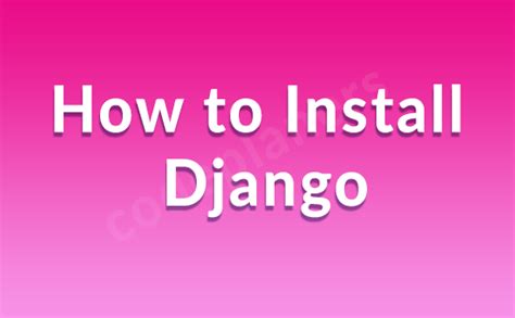How To Install Django On Windows Install Django On Windows