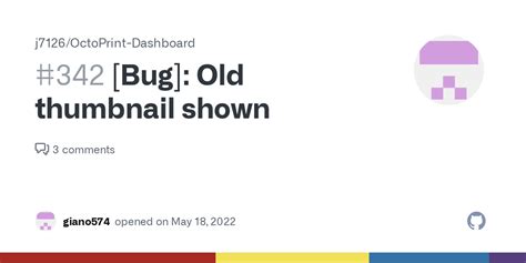 [bug] Old Thumbnail Shown · Issue 342 · J7126 Octoprint Dashboard · Github