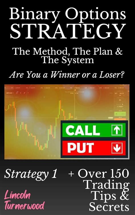 Binary Options Strategy The Method The Plan And The System Binary Options