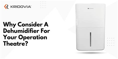 Why Consider A Dehumidifier For Your Operation Theatre