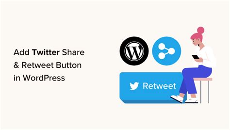 How To Add Twitter Share And Retweet Button In Wordpress Clicksclick
