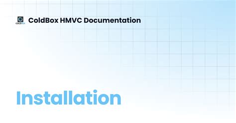 Installation Coldbox Hmvc Documentation Installation Coldbox Hmvc Documentation