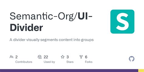 GitHub Semantic Org UI Divider A Divider Visually Segments Content Into Groups