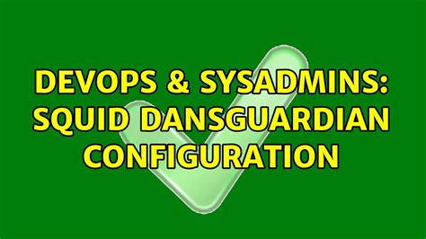 devops and sysadmins squid dansguardian configuration youtube