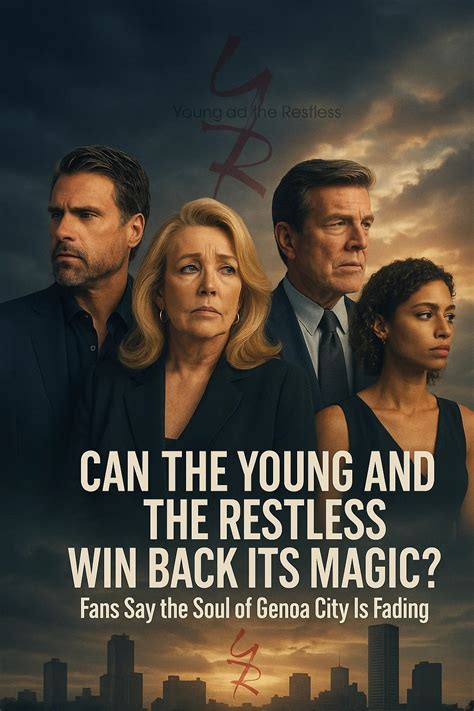 The Young Can The Young And The Restless Win Back Its Magic Fans Say
