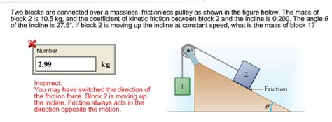 Solved Two Blocks Are Connected Over A Massless