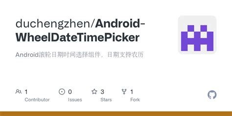 GitHub duchengzhen Android WheelDateTimePicker Android滚轮日期时间选择组件日期支持农历