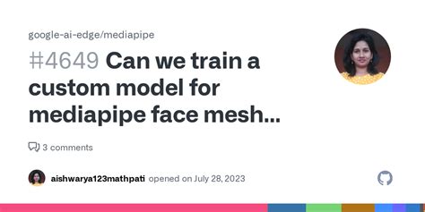 Can We Train A Custom Model For Mediapipe Face Mesh D Landmarks Using Latest Mediapipe