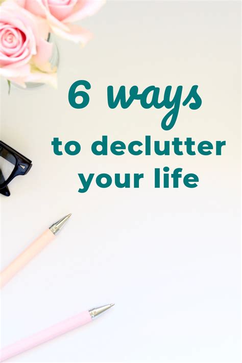 6 Simple Ways To Declutter How To Organize Your Life Artofit