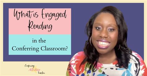 What Is Engaged Reading In The Conferring Classroom