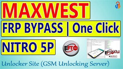 Maxwest Nitro 5p Frp Bypass By Eft Pro Youtube
