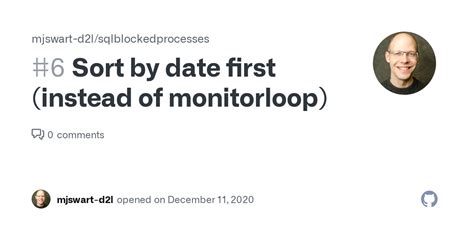 Sort By Date First Instead Of Monitorloop Issue Mjswart D L Sqlblockedprocesses GitHub