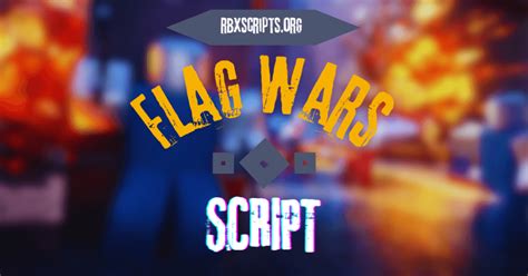 Flag Wars Script RBX Scripts