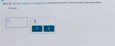 solved write the ratio as a fraction in simplest form with whole