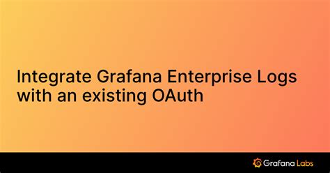 Integrate Grafana Enterprise Logs With An Existing Oauth Grafana Enterprise Logs Documentation