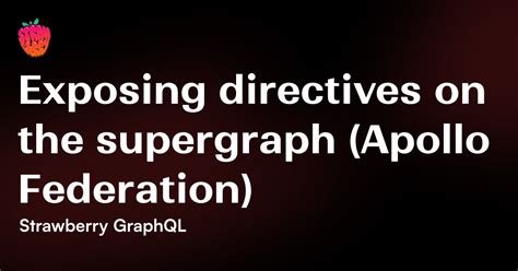 exposing directives on the supergraph apollo federation 🍓