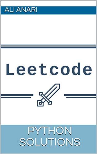 Leetcode Python Solutions Ebook Anari Ali Kindle Store