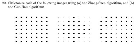 20 Skeletonize Each Of The Following Images Using