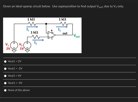 Solved Given An Ideal Opamp Circuit Below Use Superposition Chegg