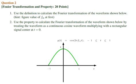 Solved Question 2 Fouier Transformation And Property 20 Chegg Com