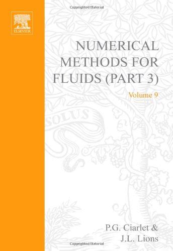 Buy Numerical Methods For Fluids Part Volume Handbook Of Numerical Analysis Volume
