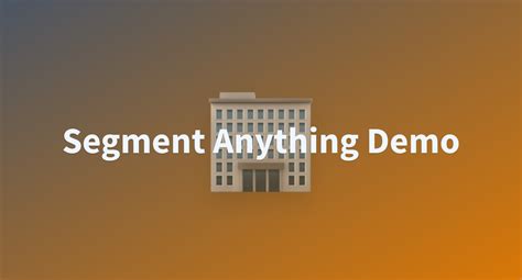 Segment Anything Demo - a Hugging Face Space by mega-snowman