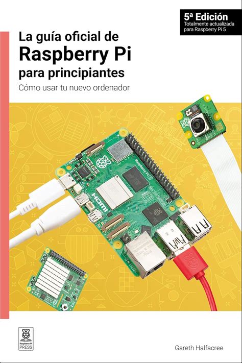 La Guía Oficial de Raspberry Pi Para Principiantes The Official Raspberry Pi Beginner s Guide