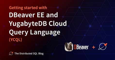 getting started with dbeaver ee and yugabytedb cloud query language
