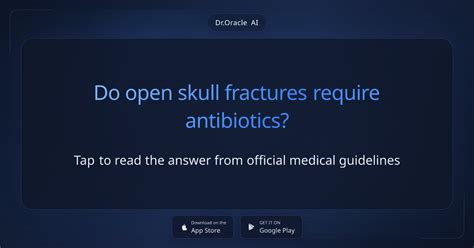 Do Open Skull Fractures Require Antibiotics