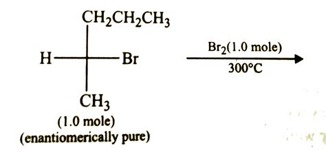 In The Following Monobromination Reaction The Number Of Possible Chir