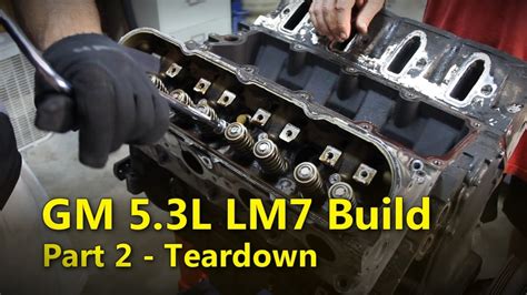Ls 5 3l Build Part 2 Teardown Project Rowdy Ep006 Youtube