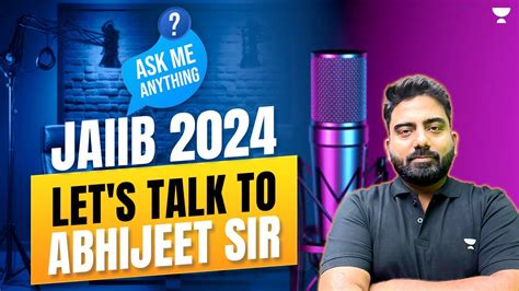 lets talk to abhijeet sir about jaiib 2024 examination abhijeet sir