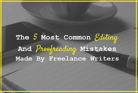 The 5 Most Common Editing And Proofreading Mistakes Writers Write