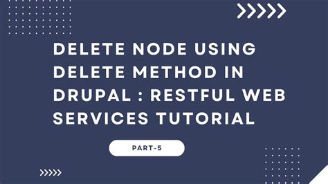 DELETE Node Using DELETE Method In Drupal RESTful Web Services Tutorial Part YouTube